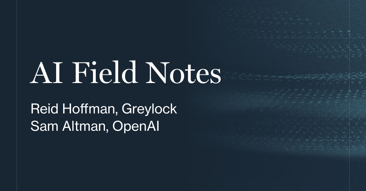 AI Field Notes | Greylock